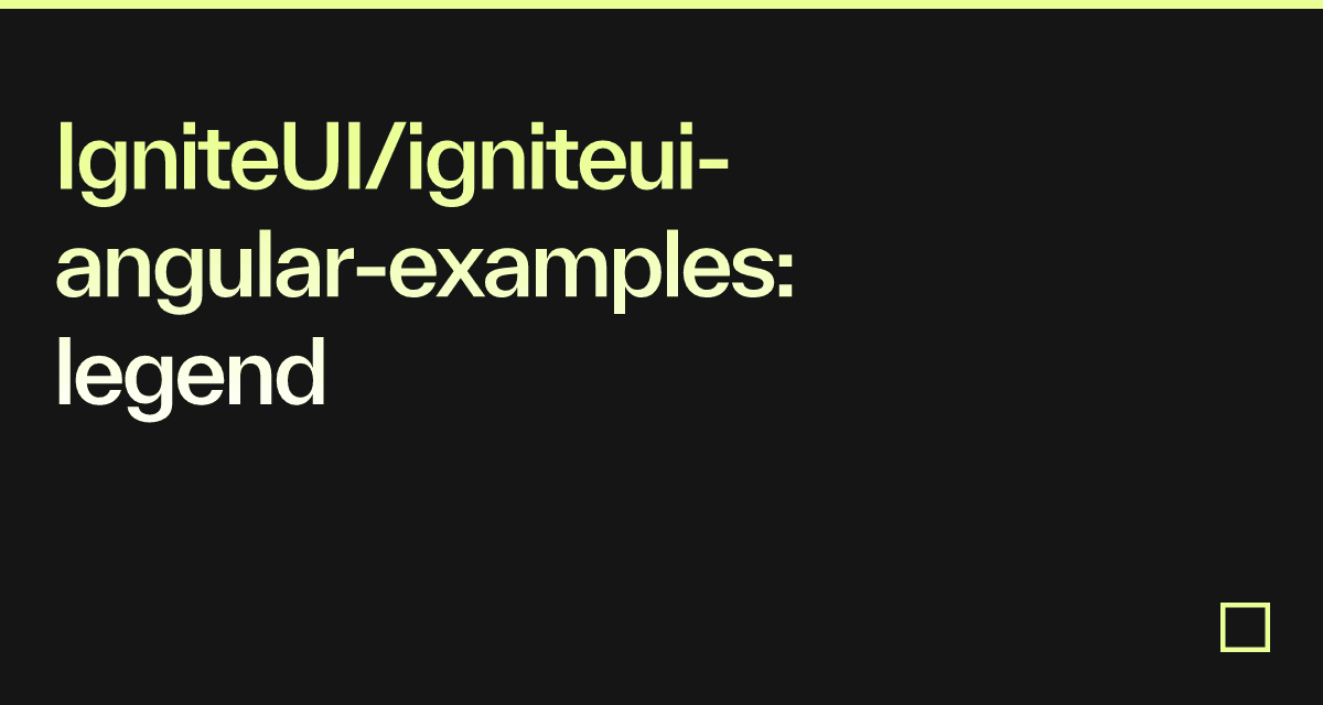 IgniteUI/igniteui-angular-examples: legend - Codesandbox