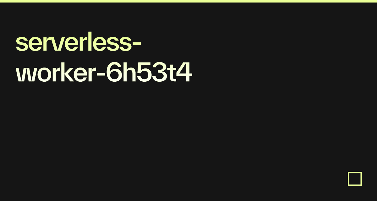 serverless-worker-6h53t4 - Codesandbox