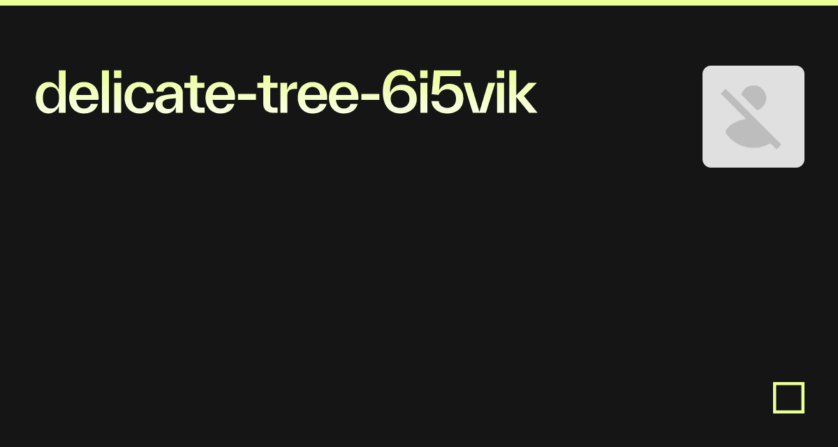 delicate-tree-6i5vik - Codesandbox