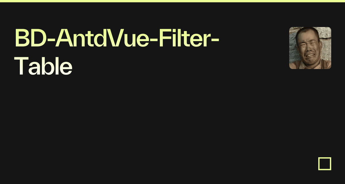 BD-AntdVue-Filter-Table - Codesandbox