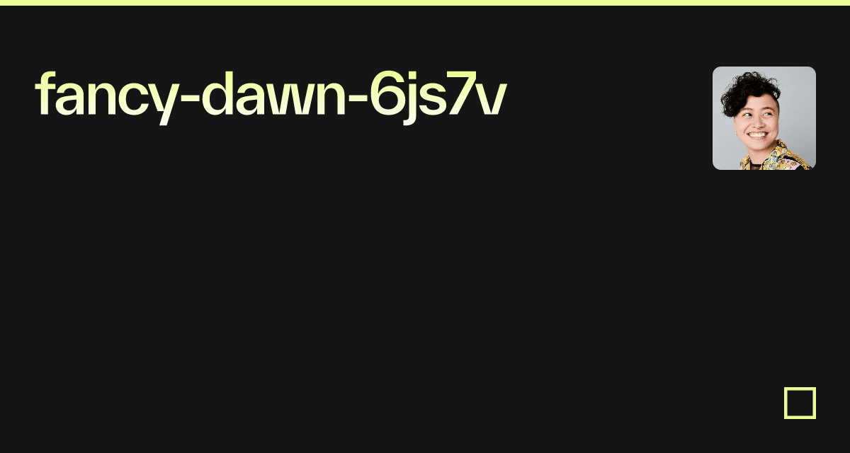 fancy-dawn-6js7v - Codesandbox