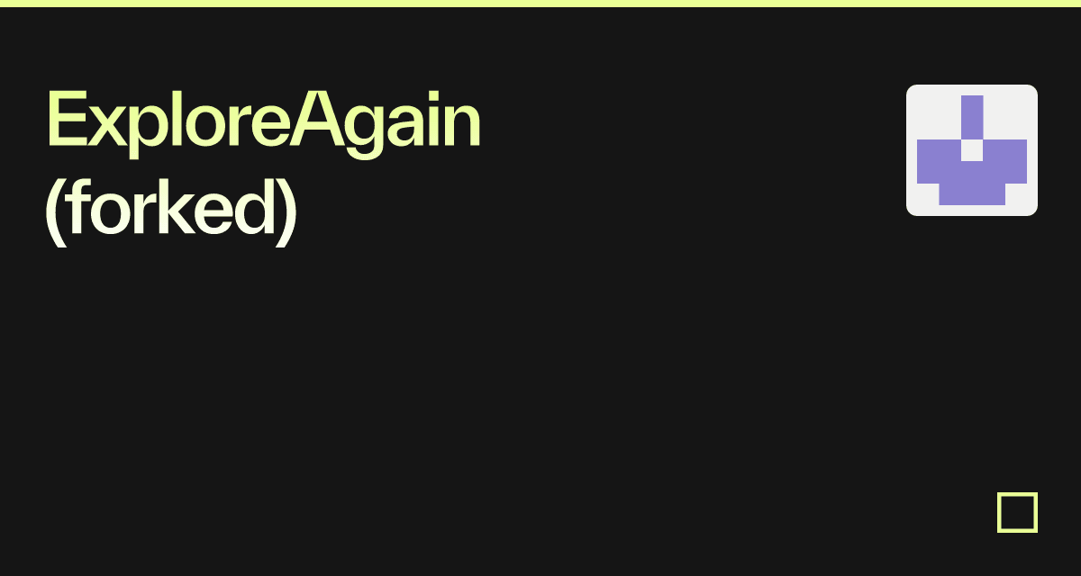 ExploreAgain (forked) - Codesandbox