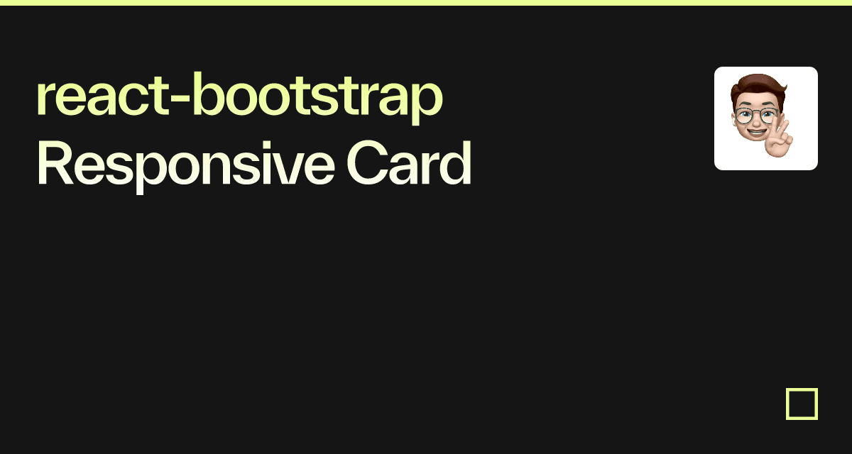 React Bootstrap Responsive Card Codesandbox