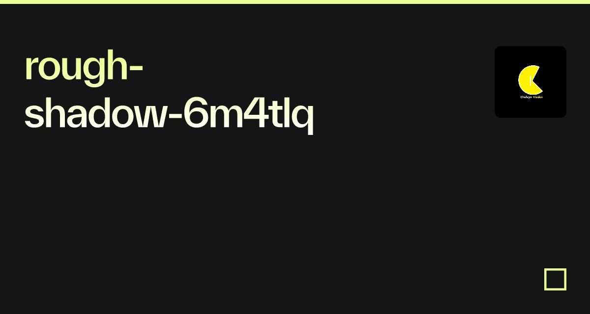 rough-shadow-6m4tlq - Codesandbox