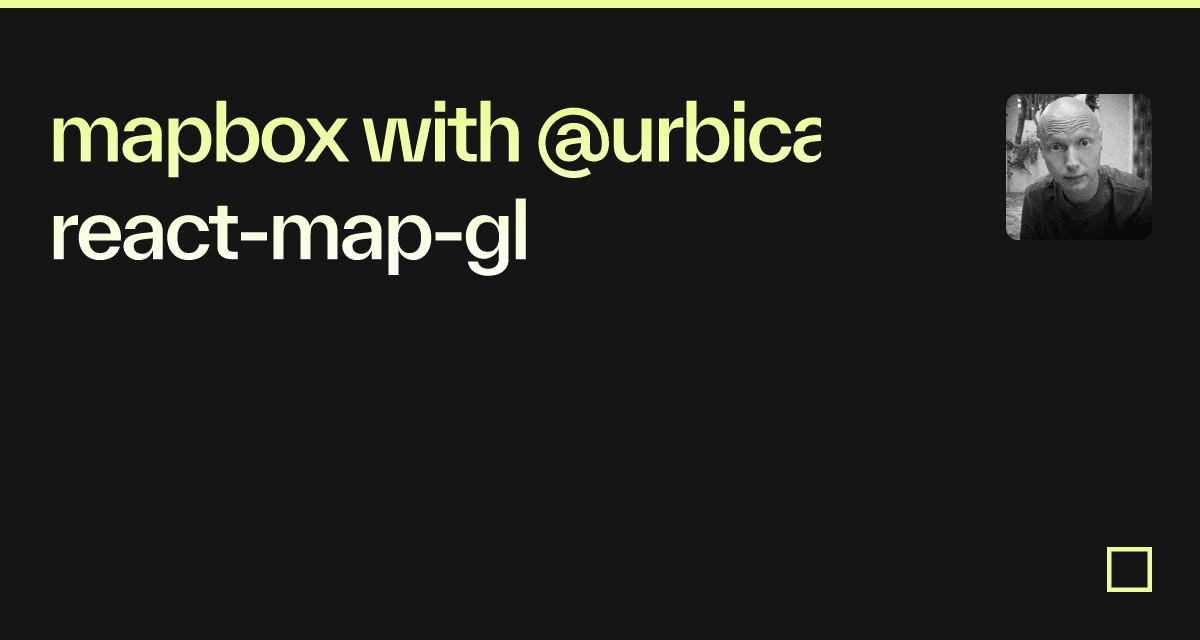 mapbox with @urbica/react-map-gl - Codesandbox