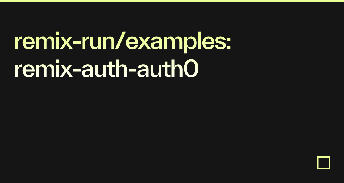 remix-run/examples: remix-auth-auth0 - Codesandbox