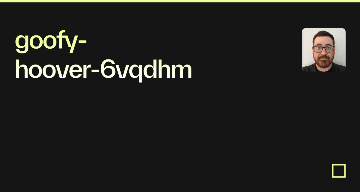goofy-hoover-6vqdhm - Codesandbox