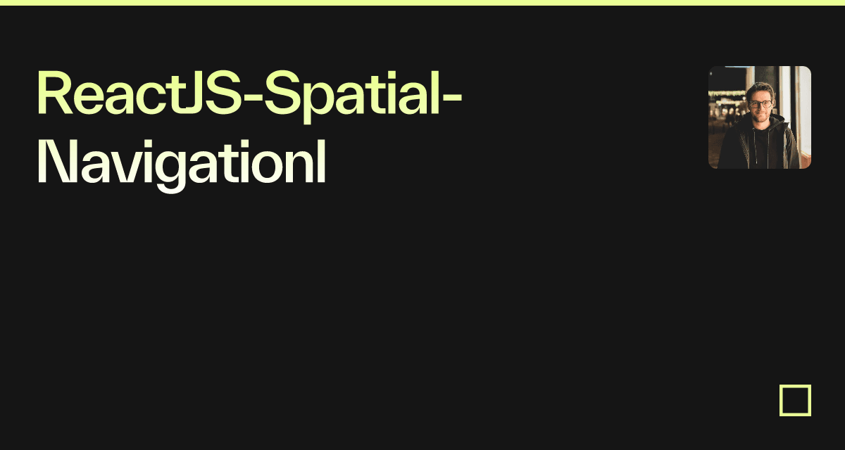 ReactJS-Spatial-Navigationl - Codesandbox ReactJS-Spatial-Navigationl - Codesandbox