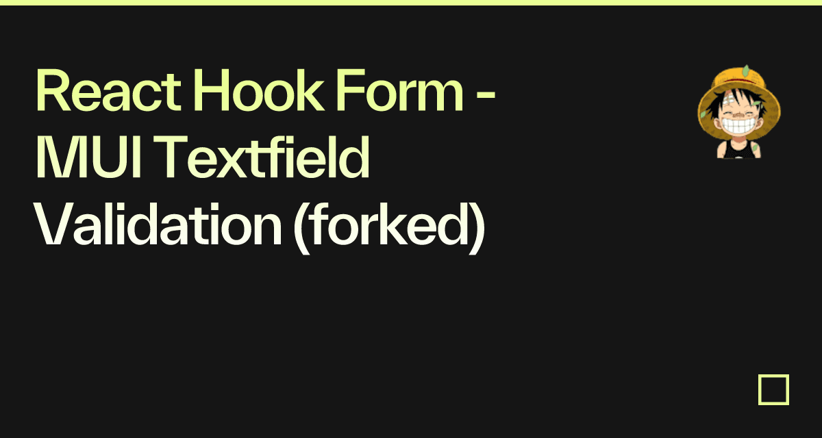 React Hook Form - MUI Textfield Validation (forked) - Codesandbox React Hook Form - MUI Textfield Validation (forked) - Codesandbox