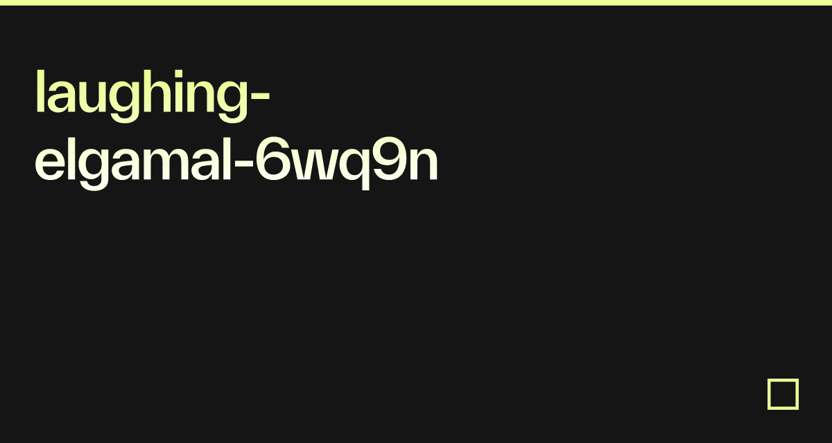 laughing-elgamal-6wq9n - Codesandbox