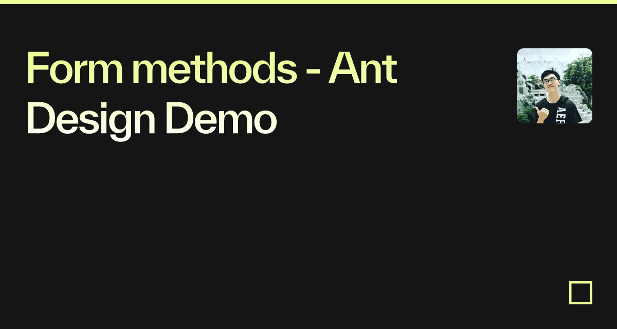 Form methods - Ant Design Demo - Codesandbox