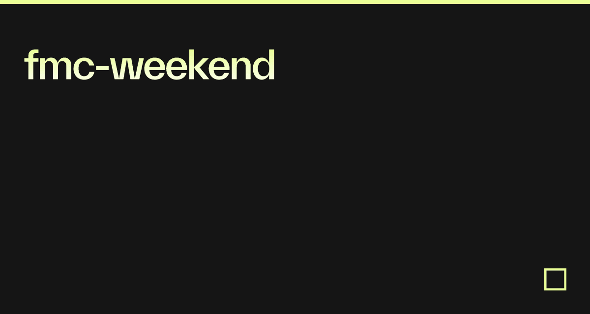 fmc-weekend - Codesandbox