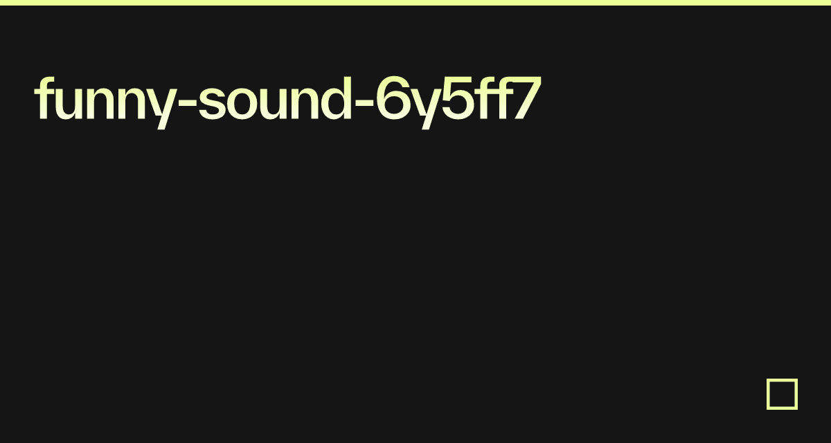 funny-sound-6y5ff7 - Codesandbox