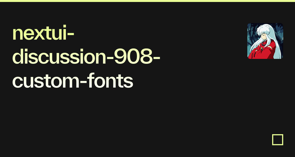 nextui-discussion-908-custom-fonts - Codesandbox