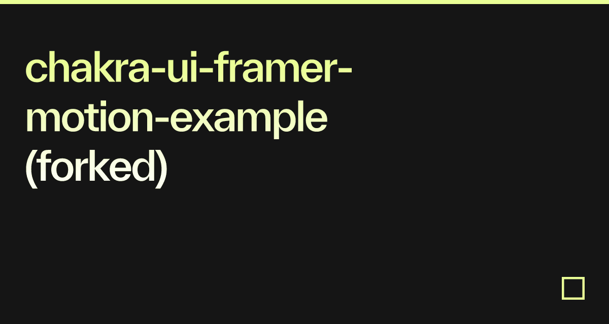 chakra-ui-framer-motion-example (forked) - Codesandbox