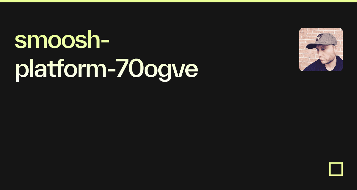 smoosh-platform-70ogve - Codesandbox