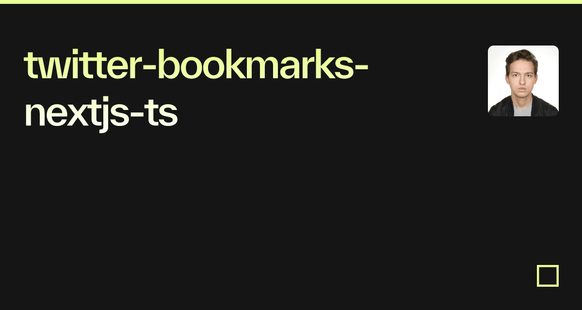 twitter-bookmarks-nextjs-ts - Codesandbox