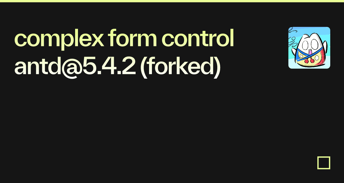 complex form control - antd@5.4.2 (forked) - Codesandbox complex form control - antd@5.4.2 (forked) - Codesandbox