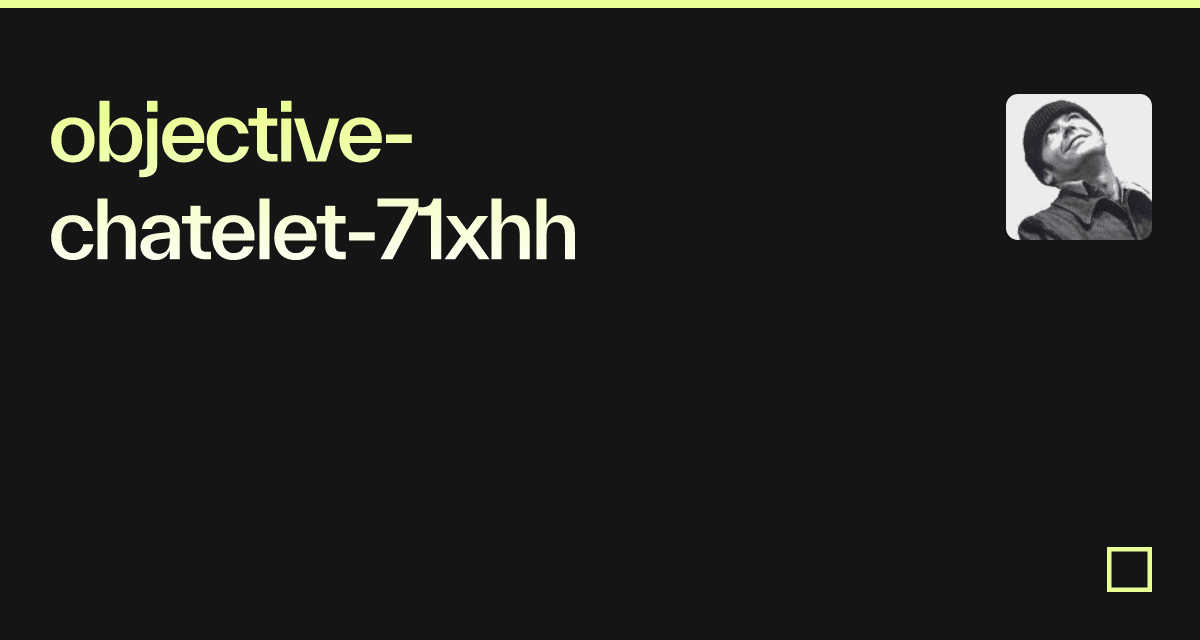 objective-chatelet-71xhh - Codesandbox