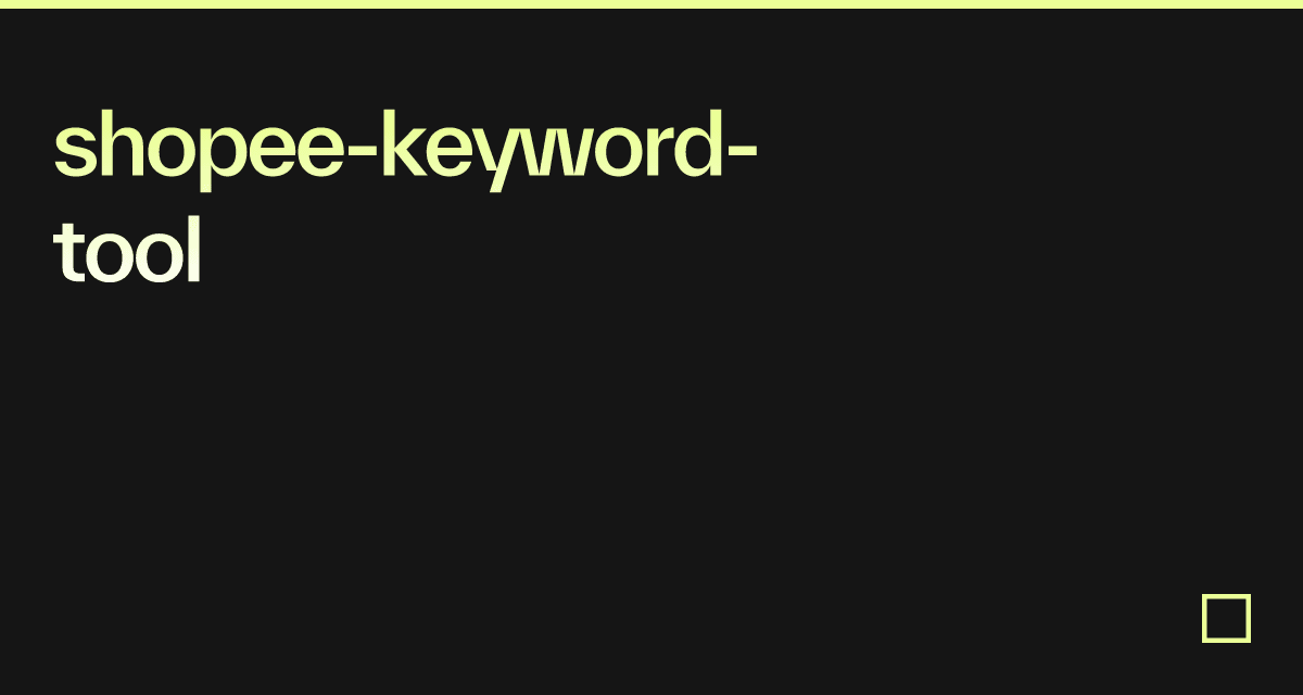 shopee-keyword-tool - Codesandbox