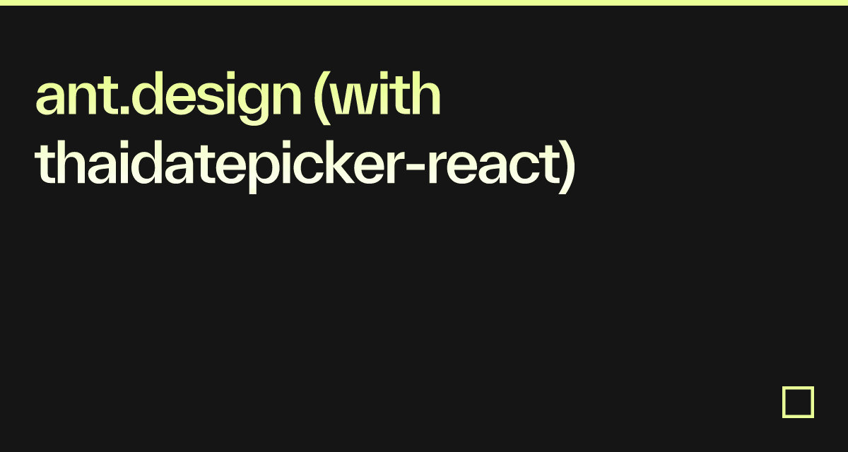 ant.design (with thaidatepicker-react) - Codesandbox