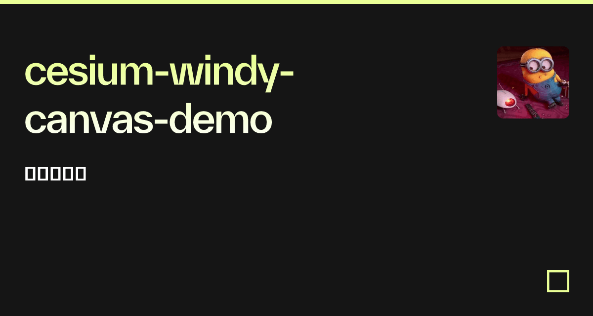 cesium-windy-canvas-demo - Codesandbox