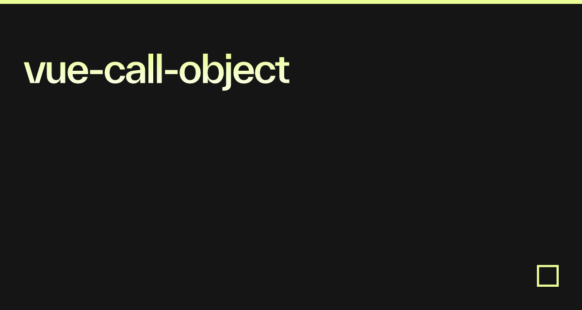 vue-call-object - Codesandbox
