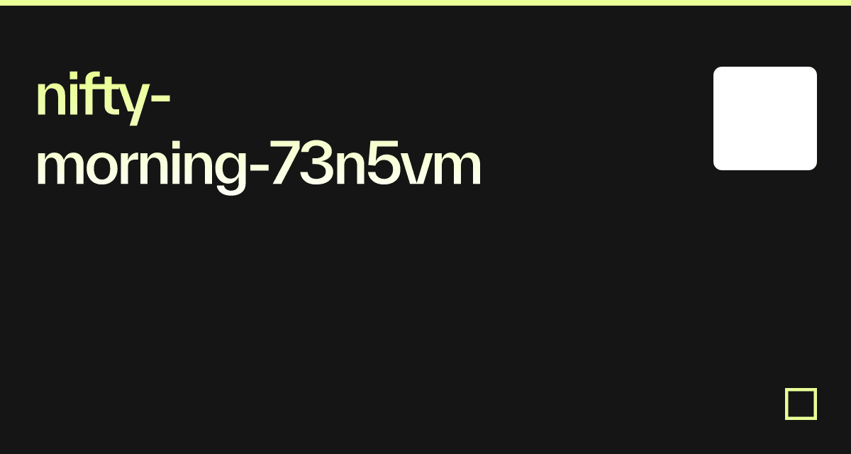 nifty-morning-73n5vm - Codesandbox