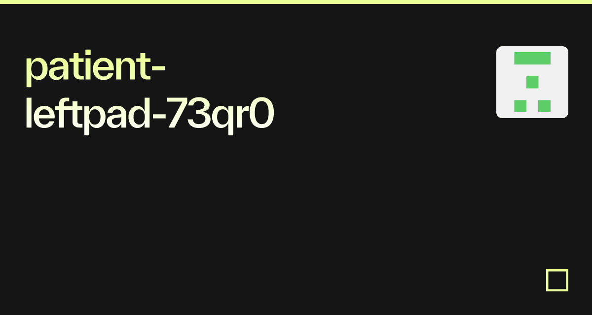 patient-leftpad-73qr0 - Codesandbox
