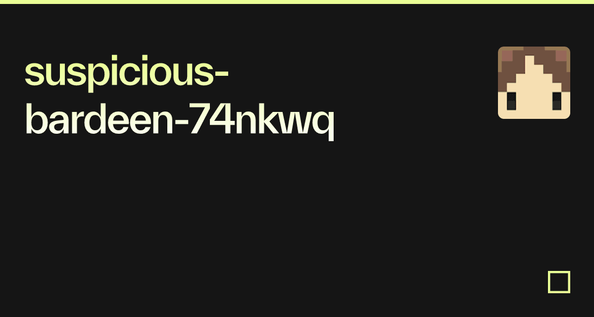 suspicious-bardeen-74nkwq - Codesandbox
