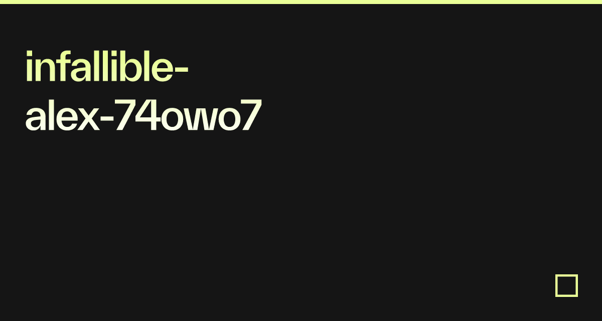 infallible-alex-74owo7 - Codesandbox