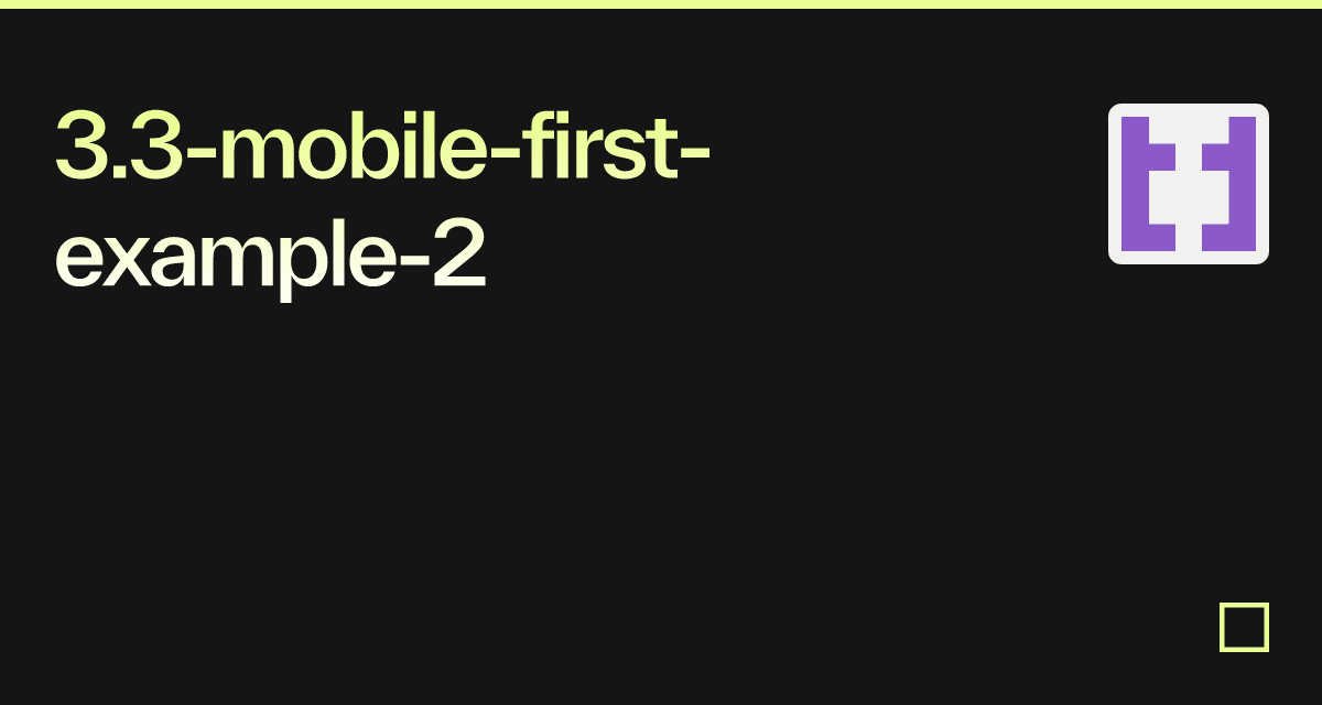 3.3-mobile-first-example-2 - Codesandbox