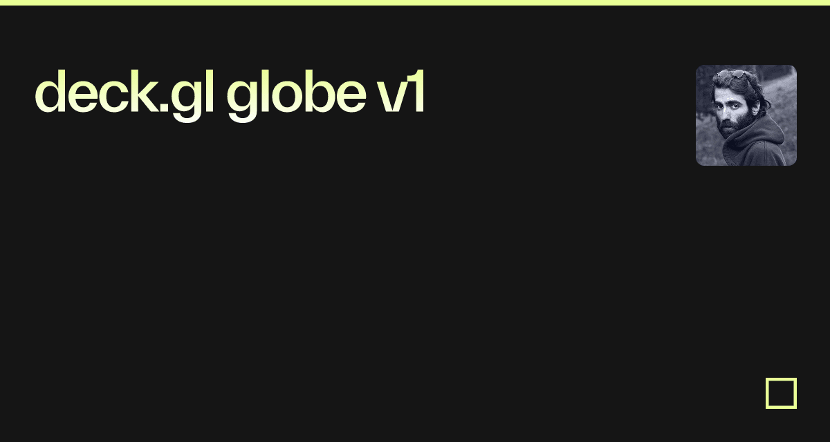 deck.gl globe v1 - Codesandbox