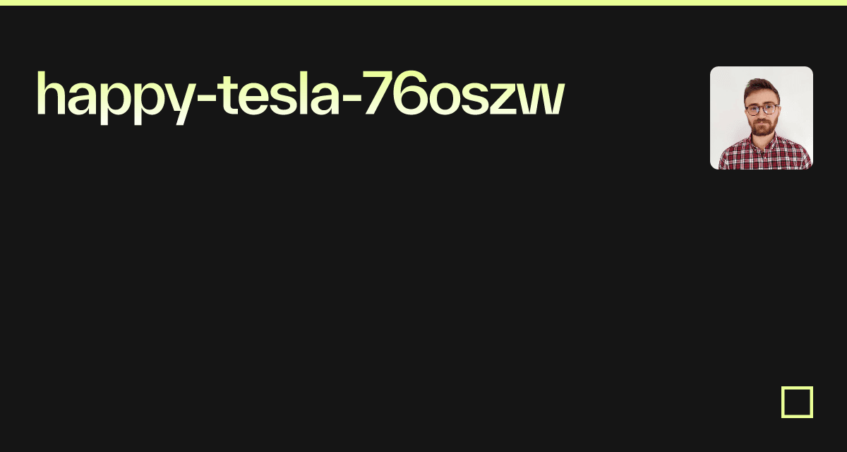 happy-tesla-76oszw - Codesandbox