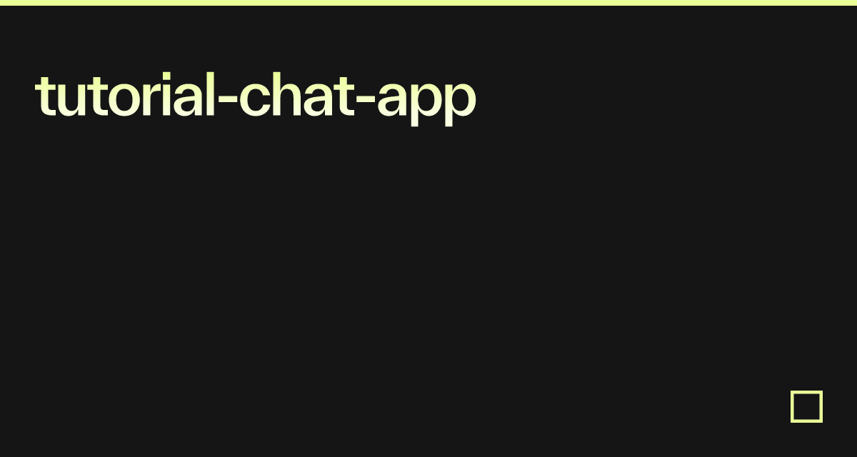 tutorial-chat-app - Codesandbox