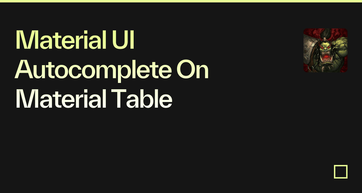 Material UI Autocomplete On Material Table - Codesandbox Material UI Autocomplete On Material Table - Codesandbox