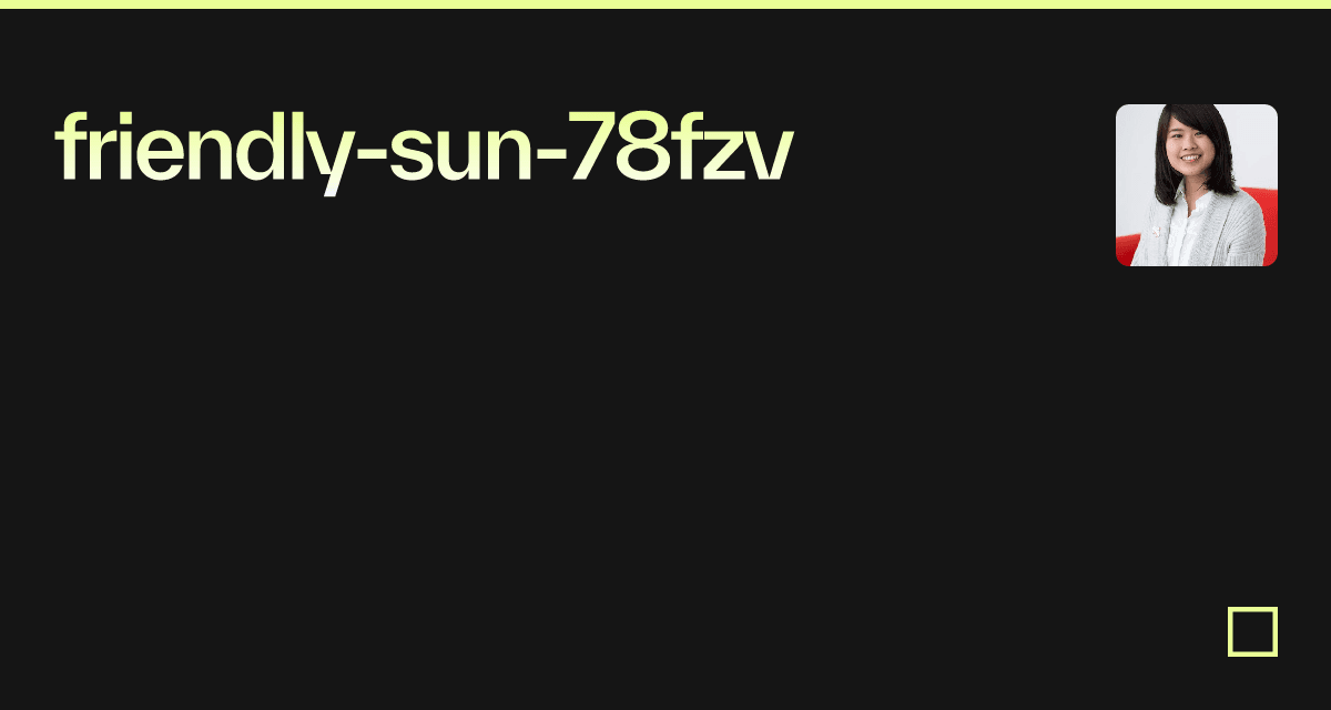 friendly-sun-78fzv - Codesandbox