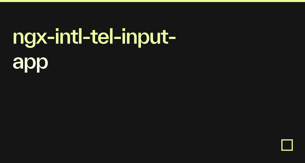 ngx-intl-tel-input-app - Codesandbox
