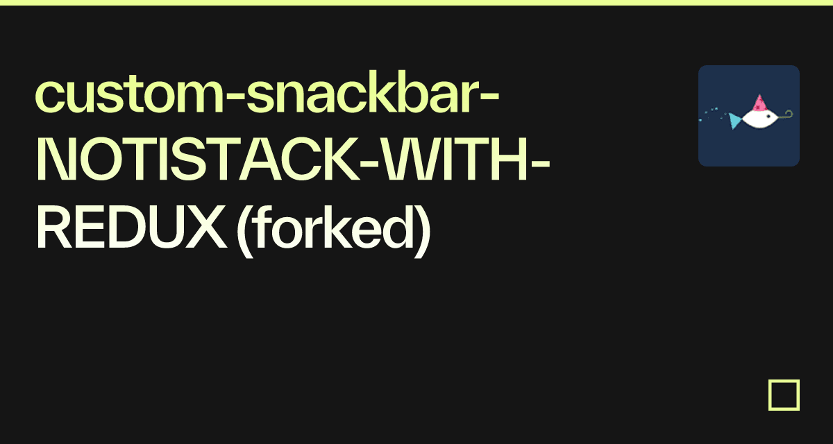 custom-snackbar-NOTISTACK-WITH-REDUX (forked) - Codesandbox