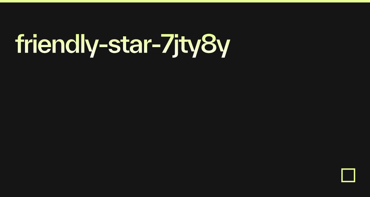 friendly-star-7jty8y - Codesandbox