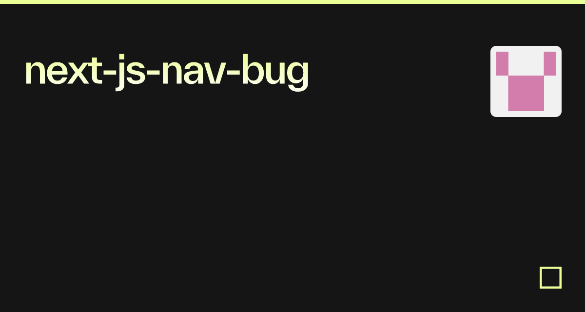 Next.js navigation bug - Codesandbox