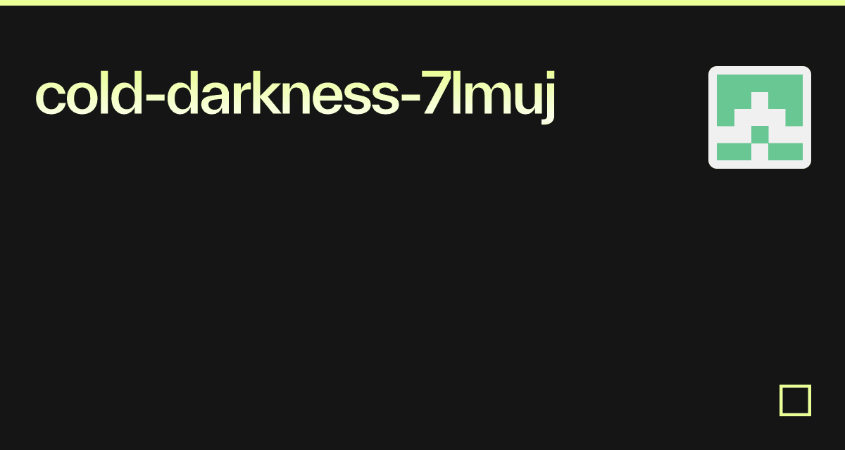 cold-darkness-7lmuj - Codesandbox