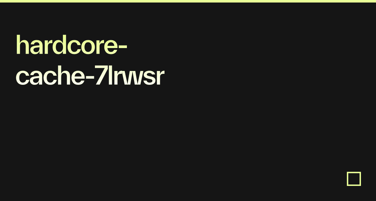 hardcore-cache-7lrwsr - Codesandbox