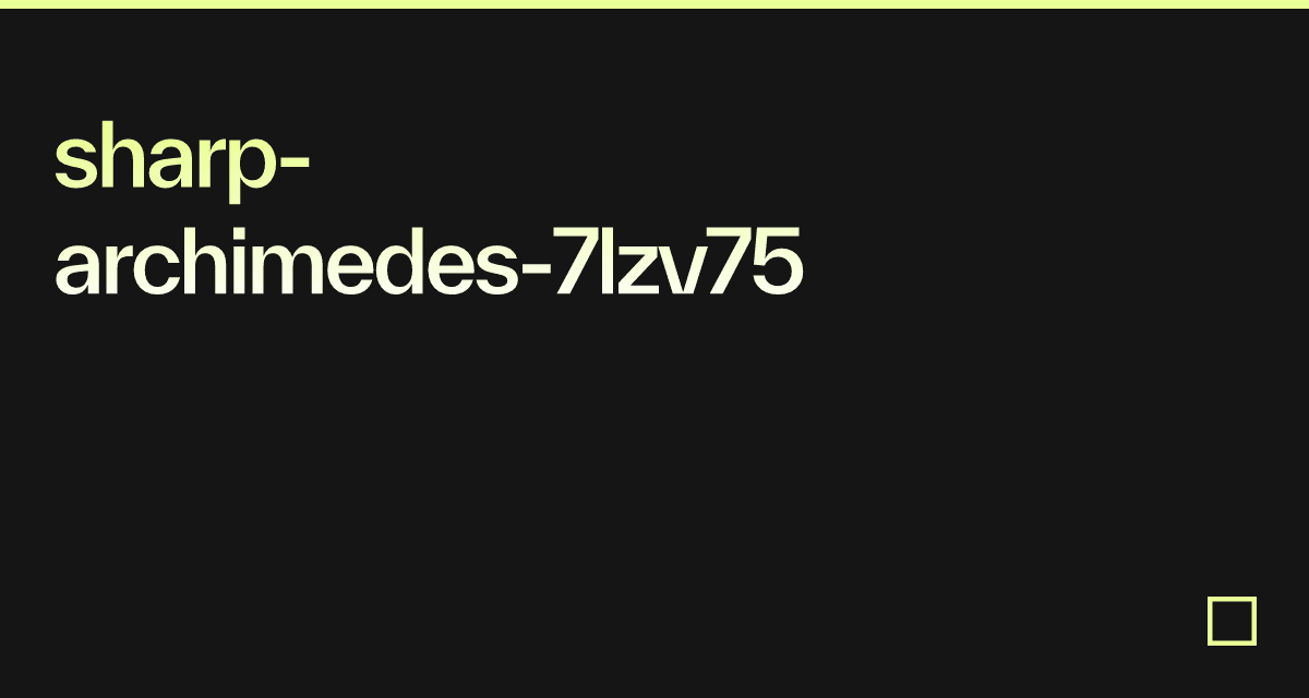sharp-archimedes-7lzv75 - Codesandbox