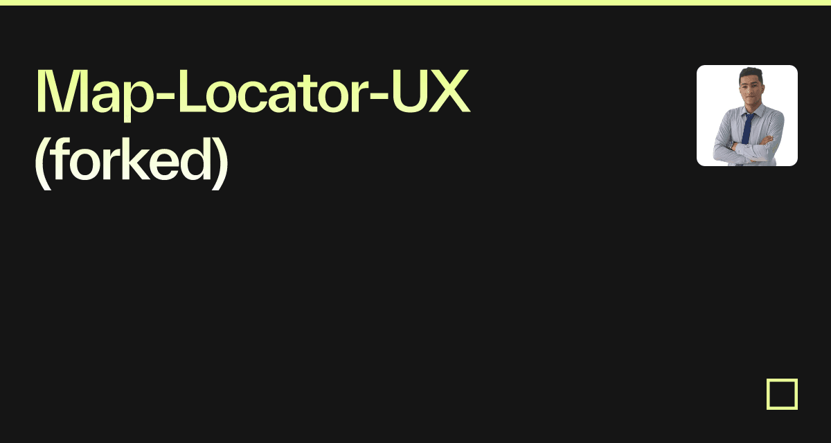 Map-Locator-UX (forked) - Codesandbox
