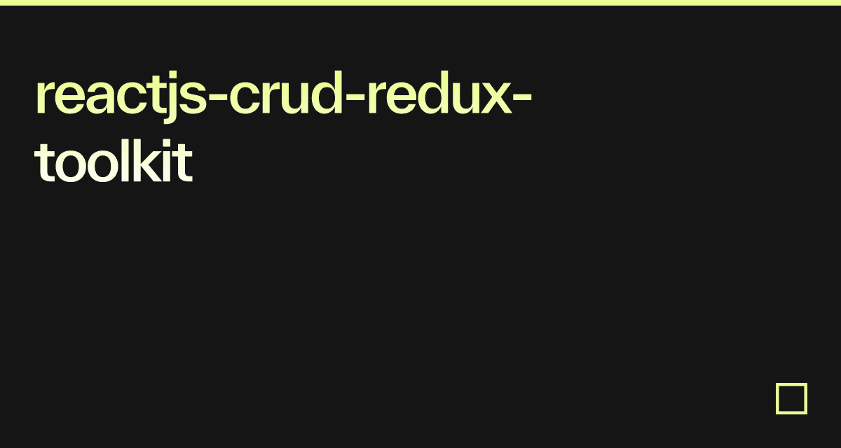 reactjs-crud-redux-toolkit - Codesandbox