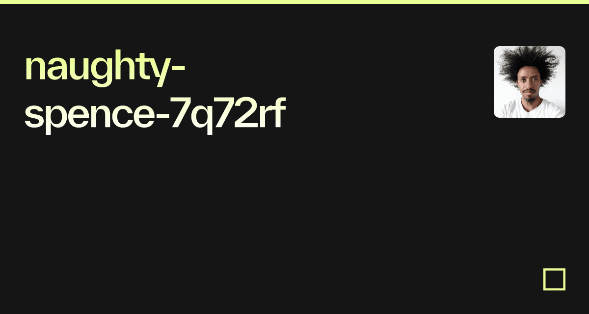 naughty-spence-7q72rf - Codesandbox