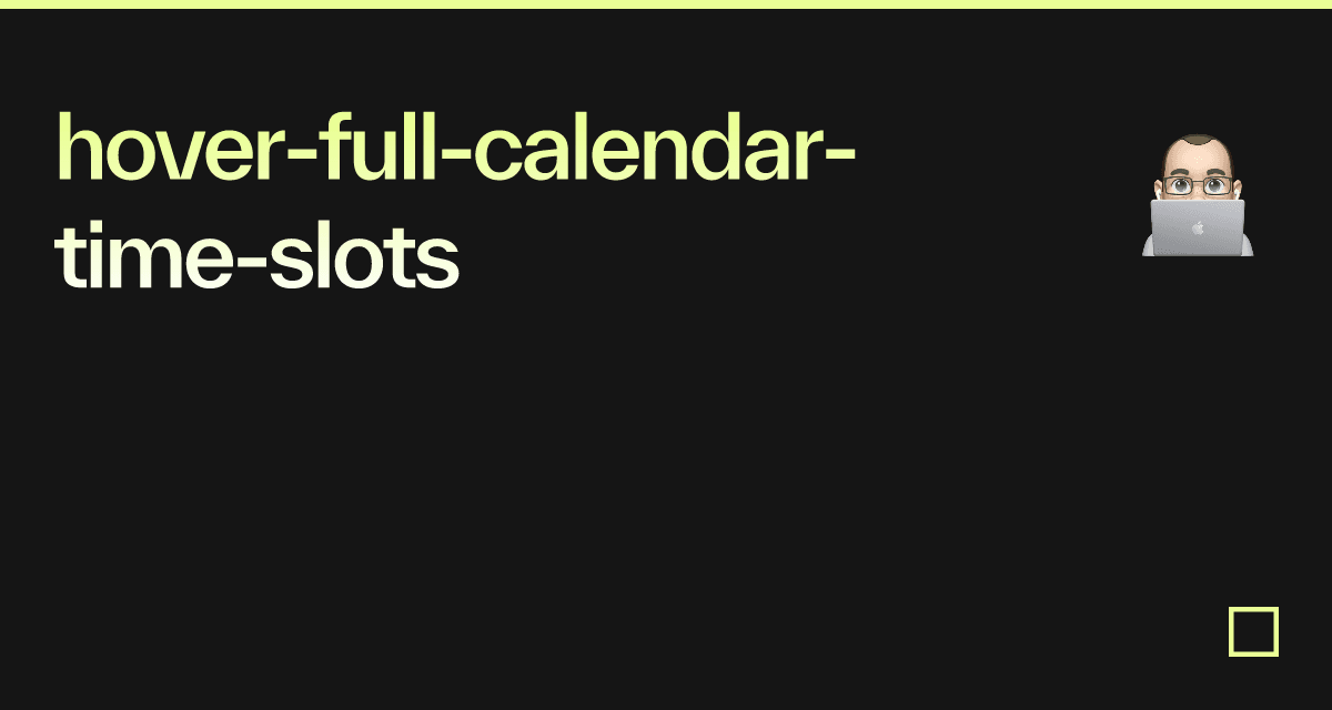 hover-full-calendar-time-slots - Codesandbox