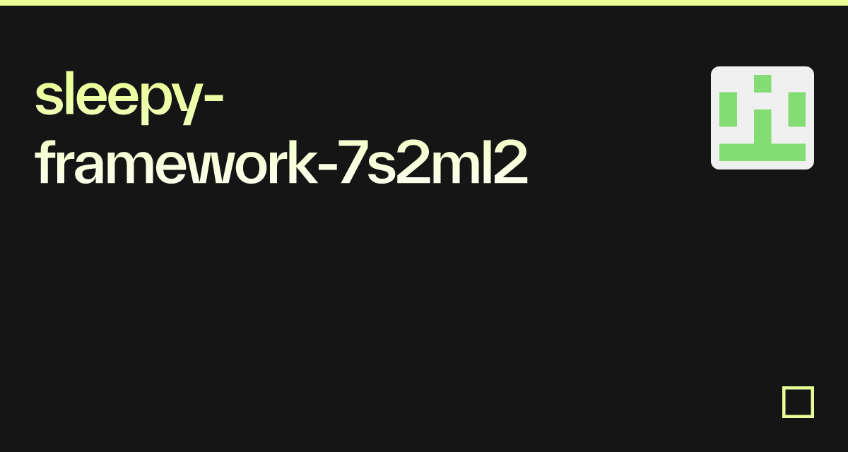sleepy-framework-7s2ml2 - Codesandbox