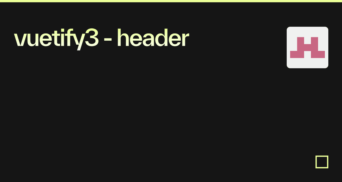 vuetify3 - header - Codesandbox